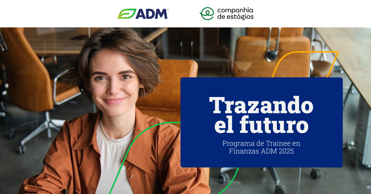 Trainee en Finanzas ADM 2025 — Companhia de Estágios