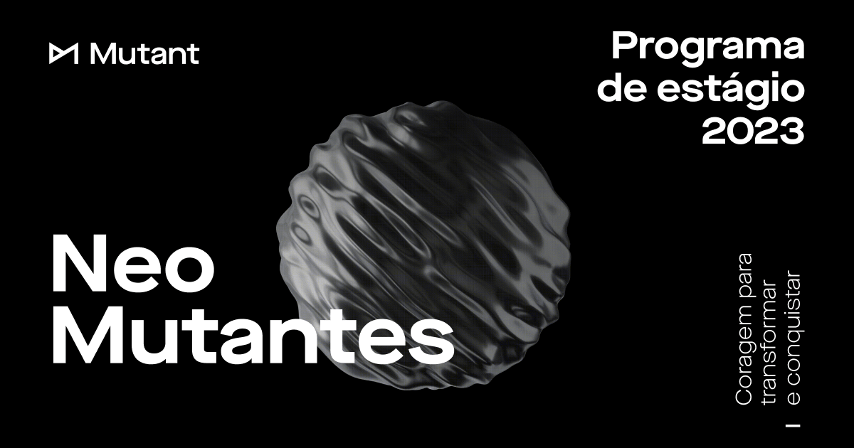Programa de Estágio Mutant 2023 — Companhia de Estágios