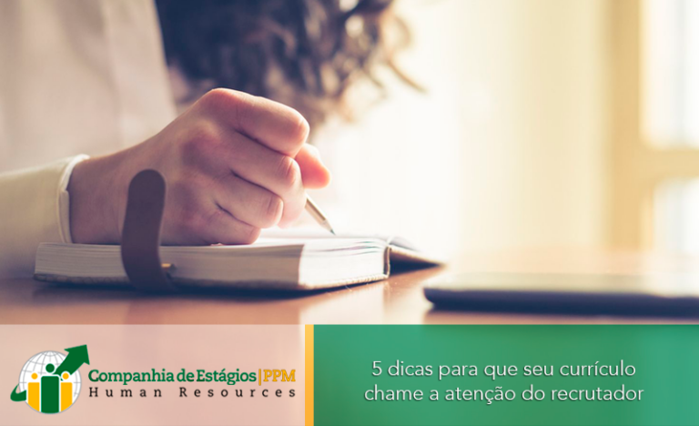 Estagio 5 Dicas Para Chamar Atencao No Curriculo